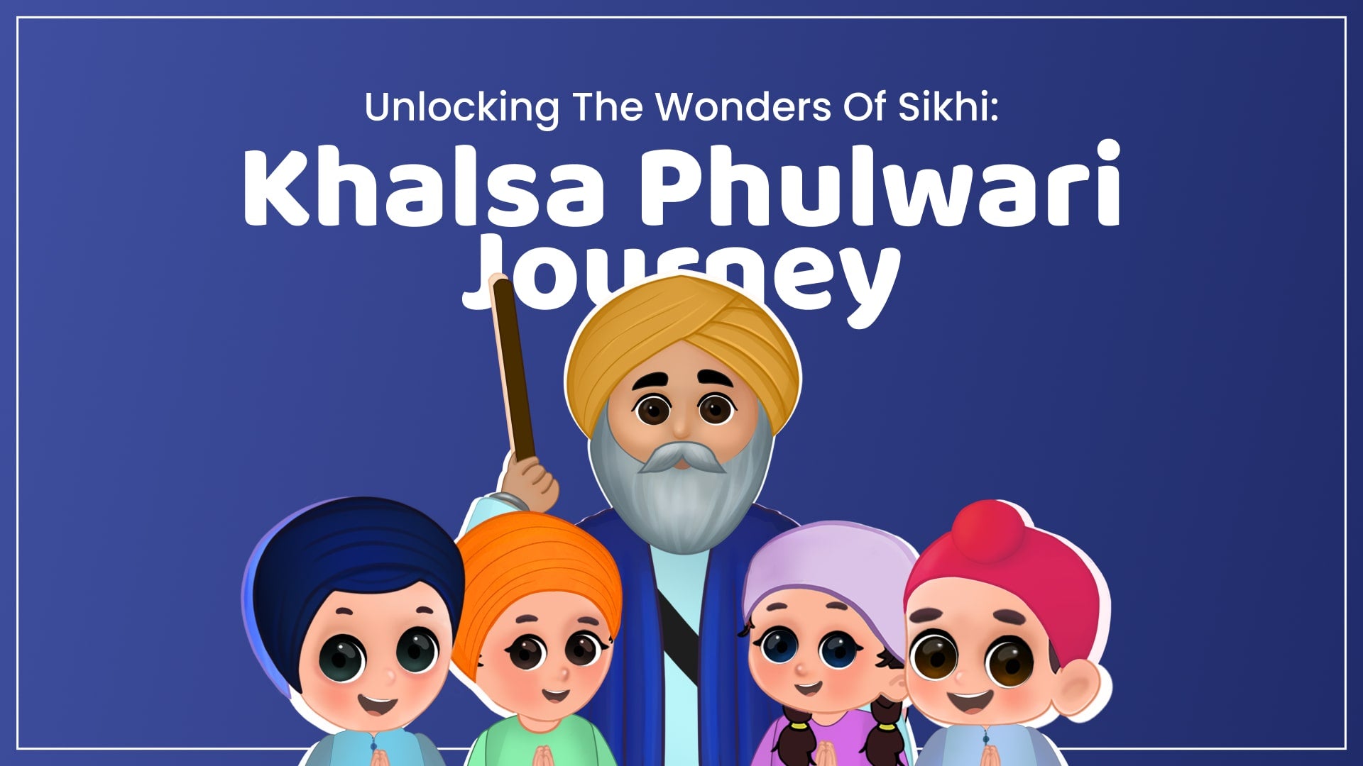 Unlocking the Wonders of Sikhi: Khalsa Phulwari's Journey – Khalsa ...